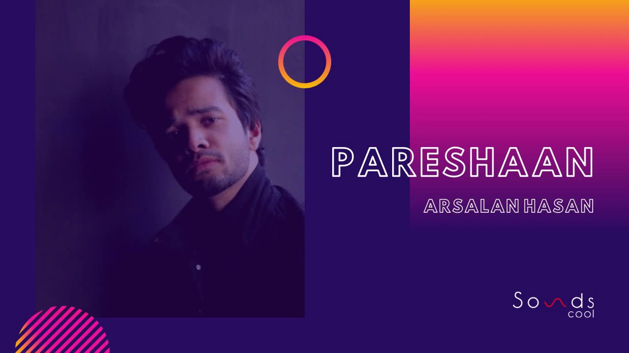 Pareshan - Arsalan Hassan | Sounds Cool - YouTube
