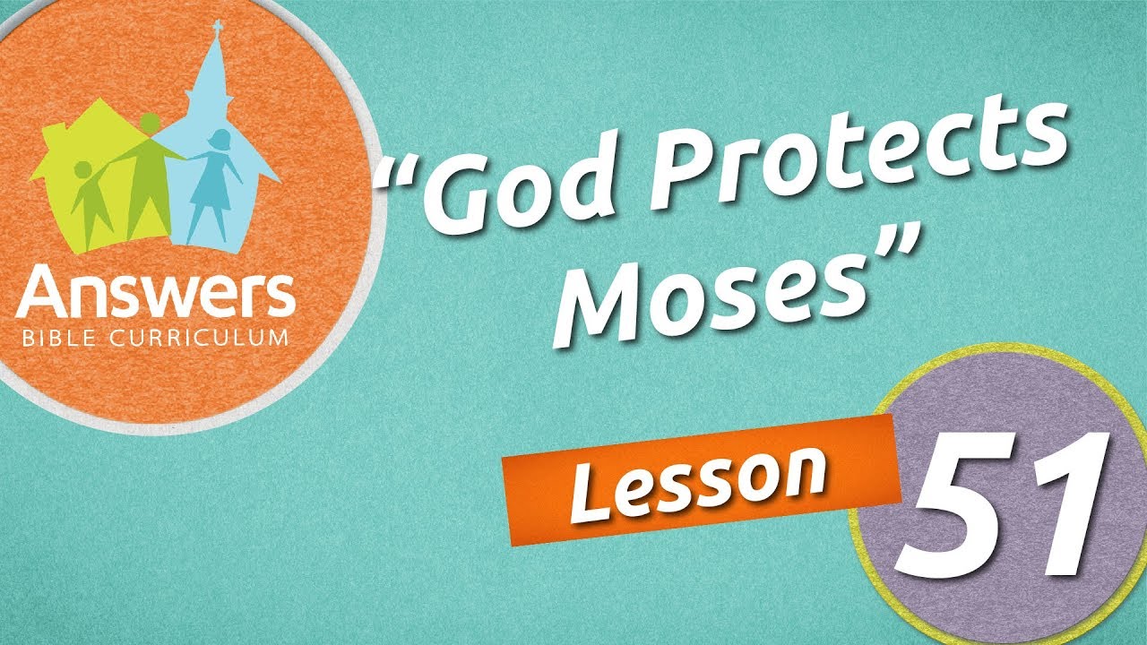 God Protects Moses | Answers Bible Curriculum: Lesson 51 - YouTube