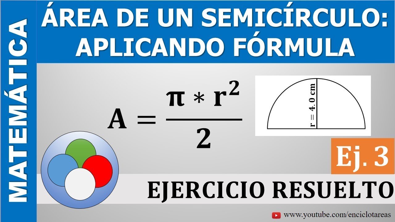 ÁREA DE UN SEMICÍRCULO - EJERCICIO RESUELTO - EJEMPLO 3 - YouTube