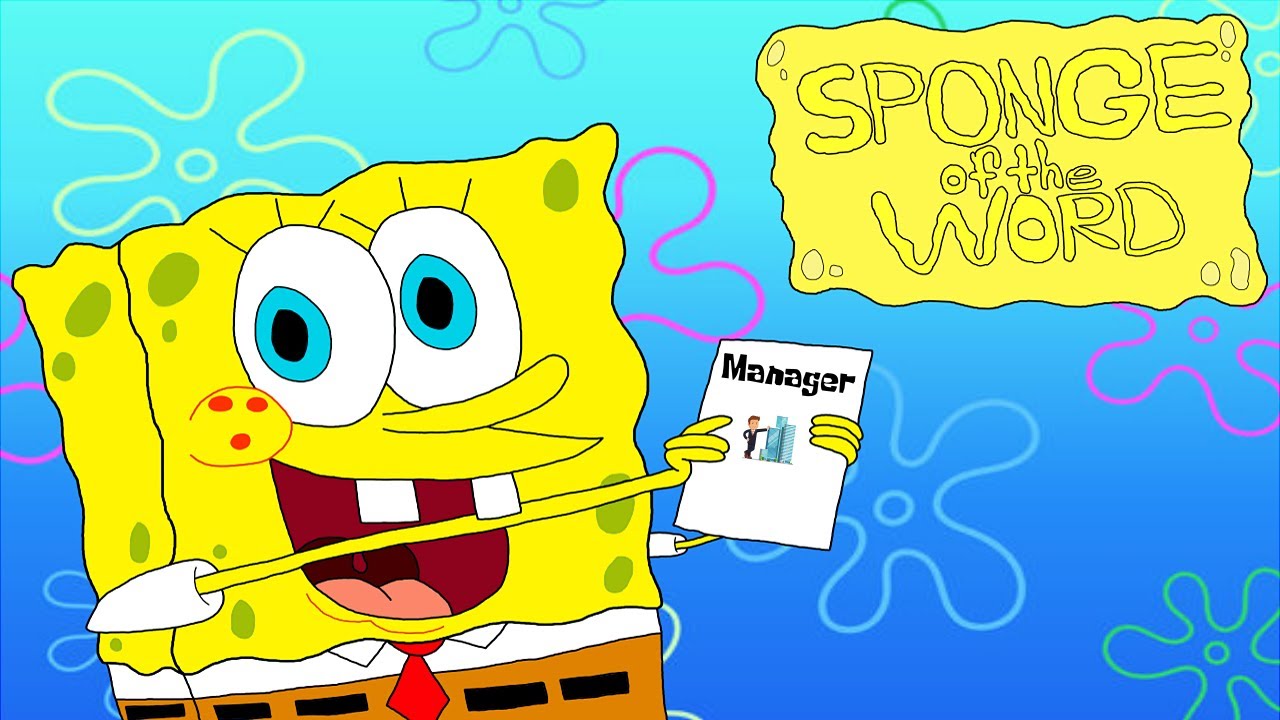 Sponge of the Word is Manager - YouTube