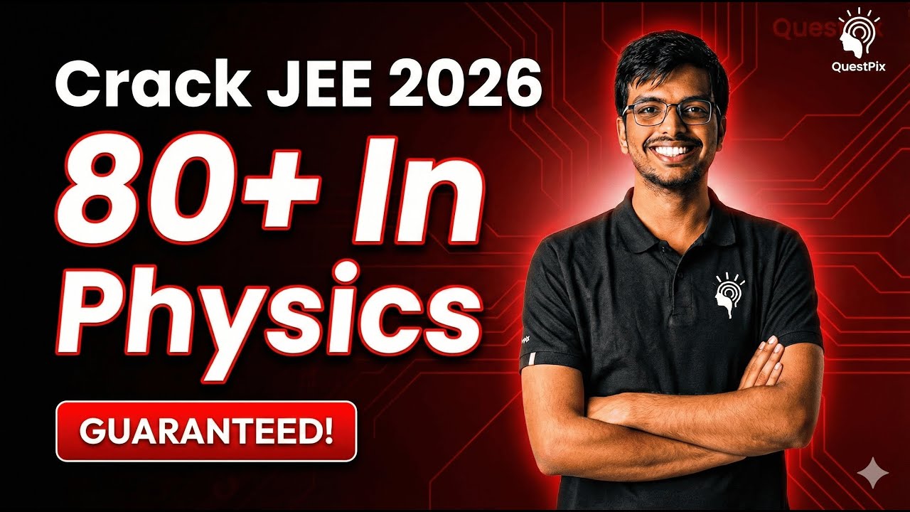 The ‘Smart Selection’ Strategy for 80+ in JEE Main 2026 Physics | JEE ...