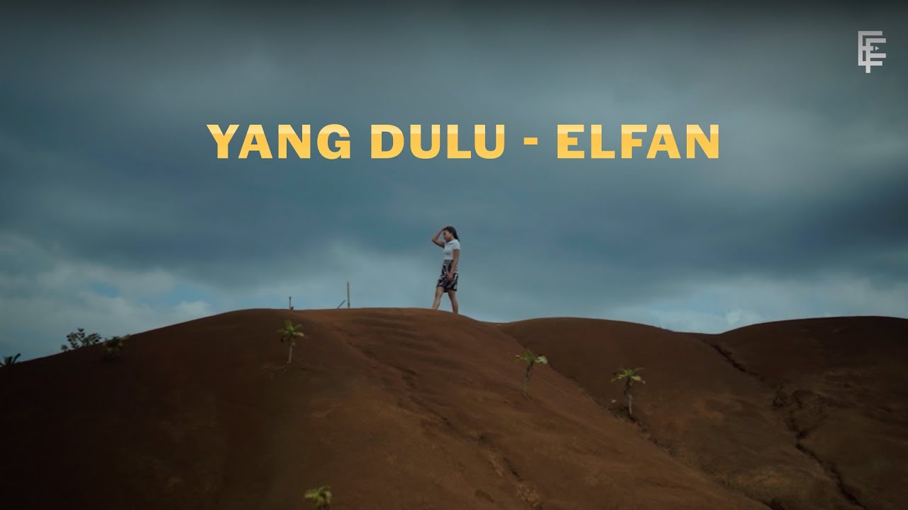 Elfan -Yang Dulu || Saul || Jhe || Howie'Kawer || Odan - YouTube