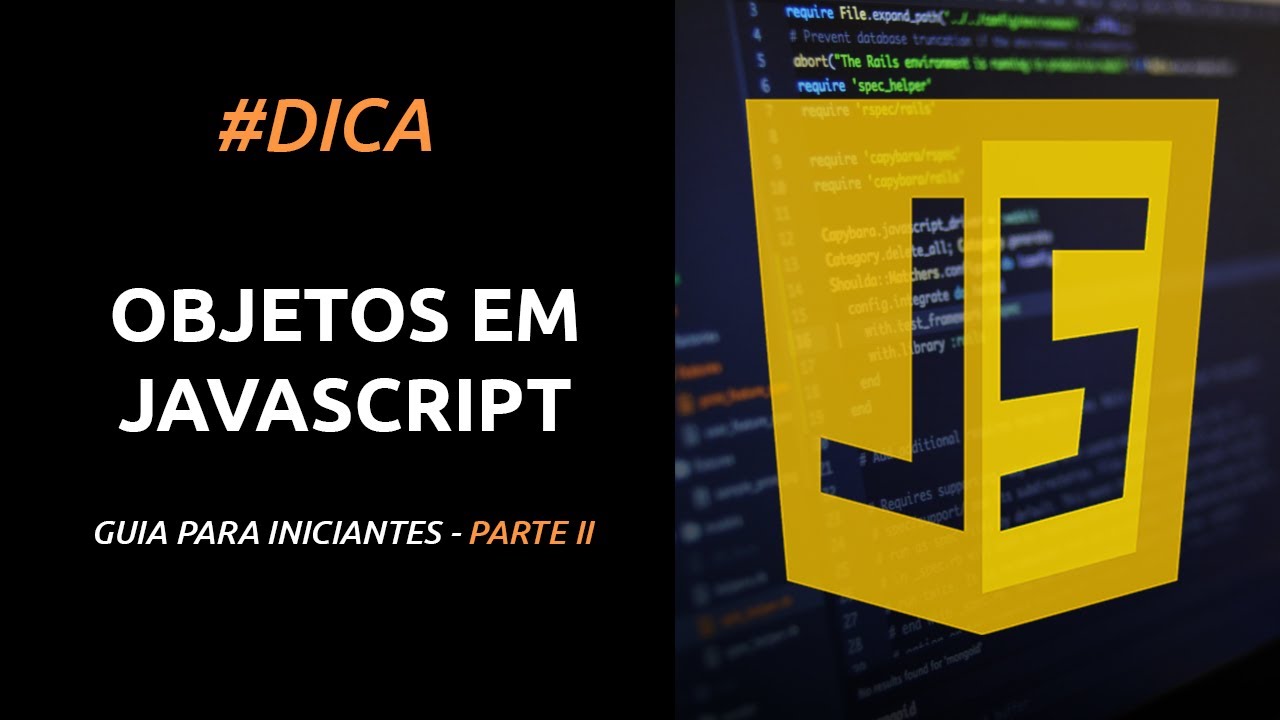 #Dica - Objetos em JavaScript - Parte 2 - YouTube