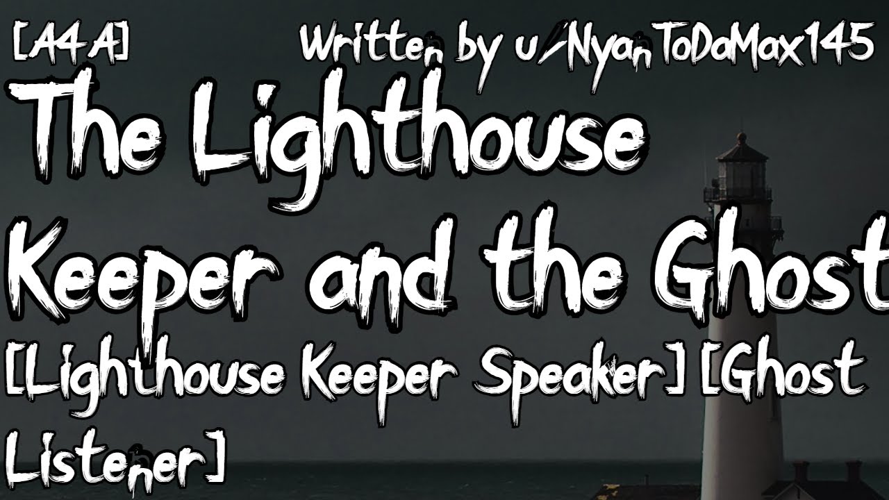 [A4A] The Lighthouse Keeper and the Ghost [Lighthouse Keeper Speaker ...