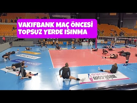 Vakıfbank Voleybol Takımı Maç Öncesi Topsuz Yerde Isınma