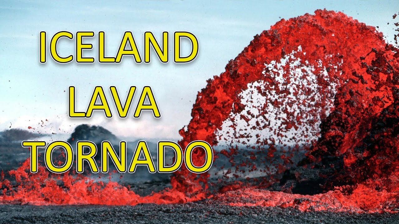 Lava Tornado at the Iceland Eruption! Geldingadalur, Iceland - YouTube
