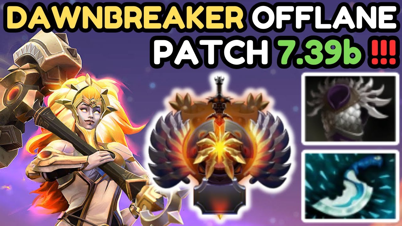 🔥 NEW PATCH 7.39b - IMMORTAL DAWNBREAKER Offlane Gameplay 🔥 Dawnbreaker Perspective - Dota 2 ...