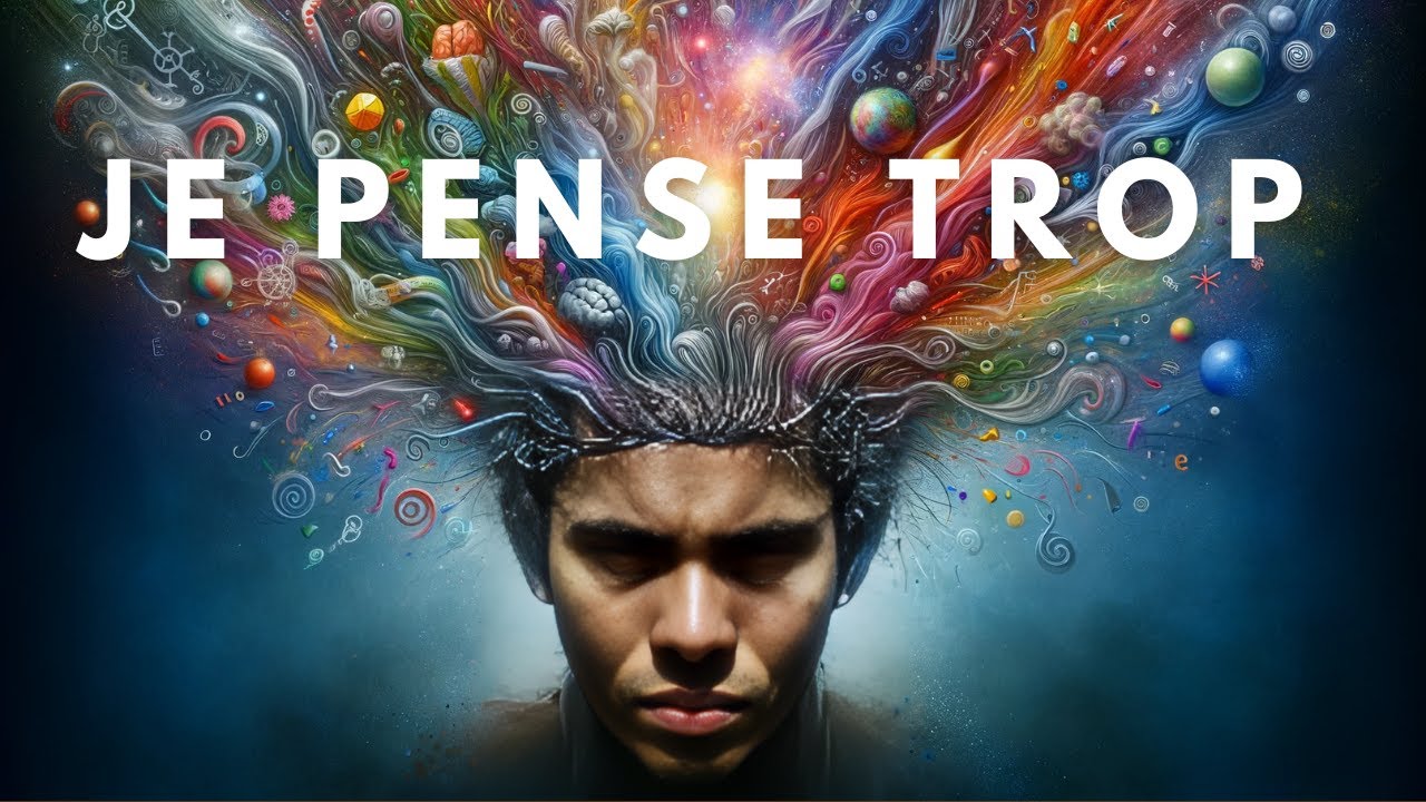 Comment arrêter de trop réfléchir et trop penser : Calmer un esprit ...