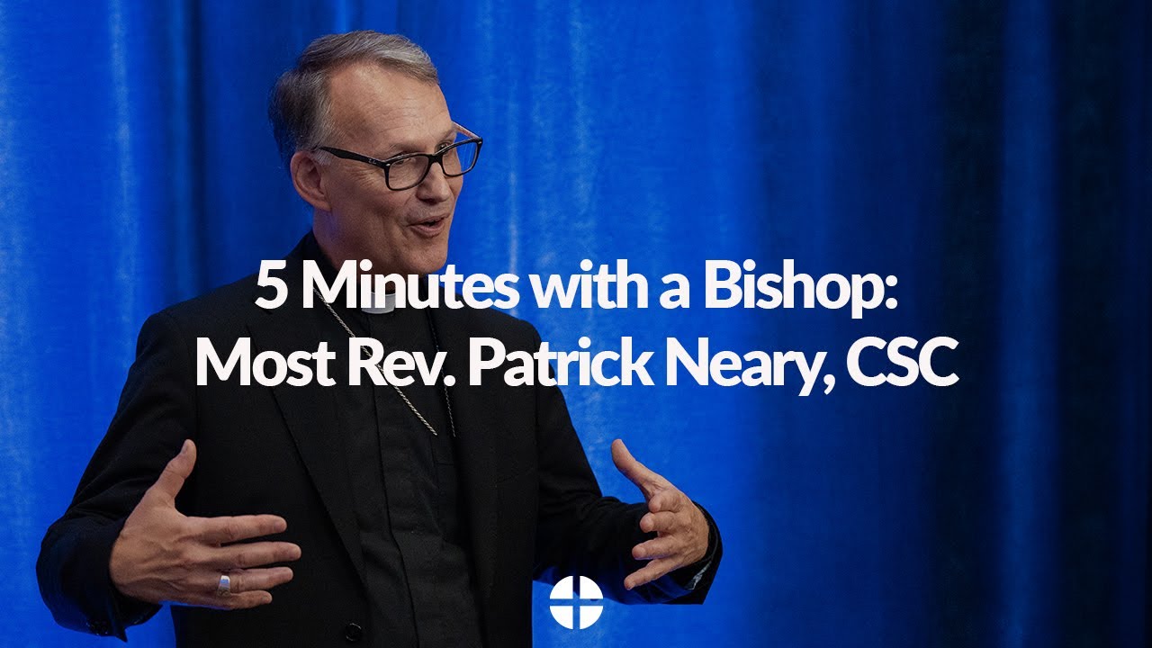 5 Minutes with a Bishop: Bishop Patrick Neary, C.S.C. - YouTube