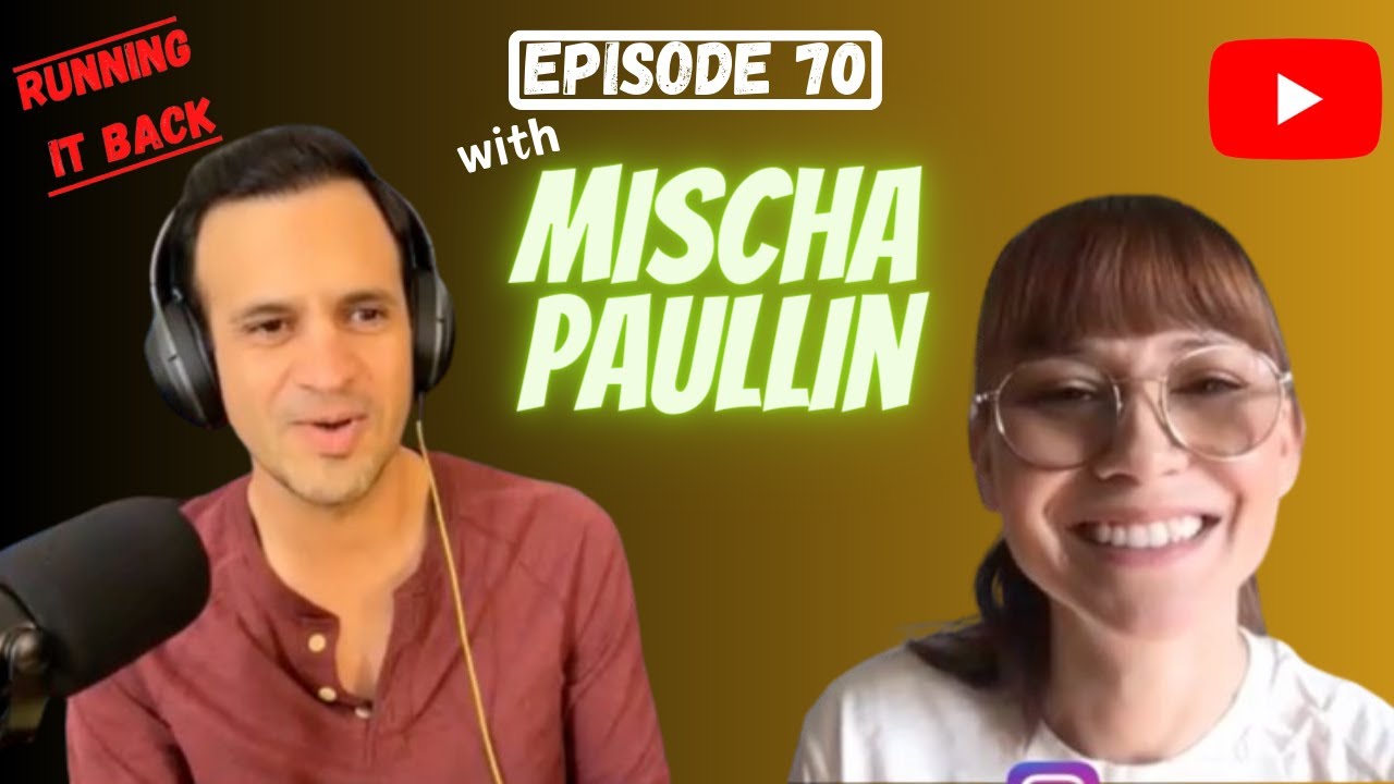 Running it Back episode 70 Mischa Paullin - YouTube
