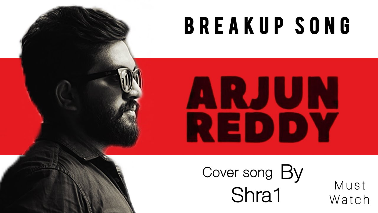 Breakup Video Song (Telisiney Na Nuvvey ) | ARJUN REDDY Video song # ...