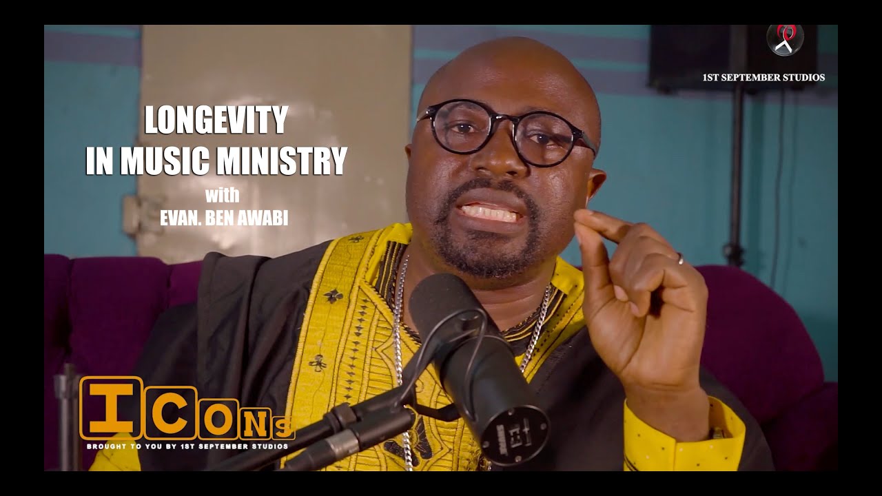 Evangelist Ben Awabi talks about Longevity in Music ministry _ICONS ...