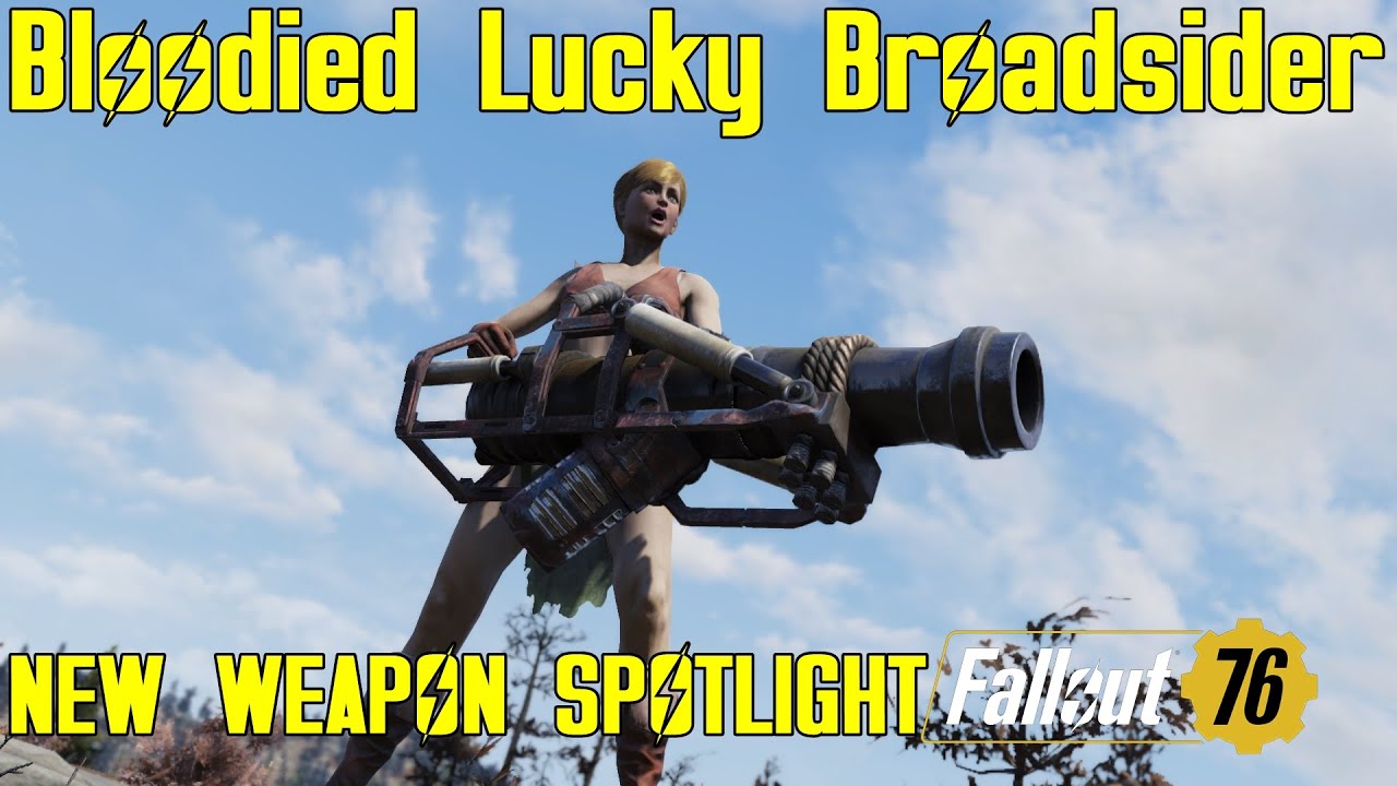 Fallout 76: New Weapon Spotlights: Bloodied Lucky Broadsider - YouTube