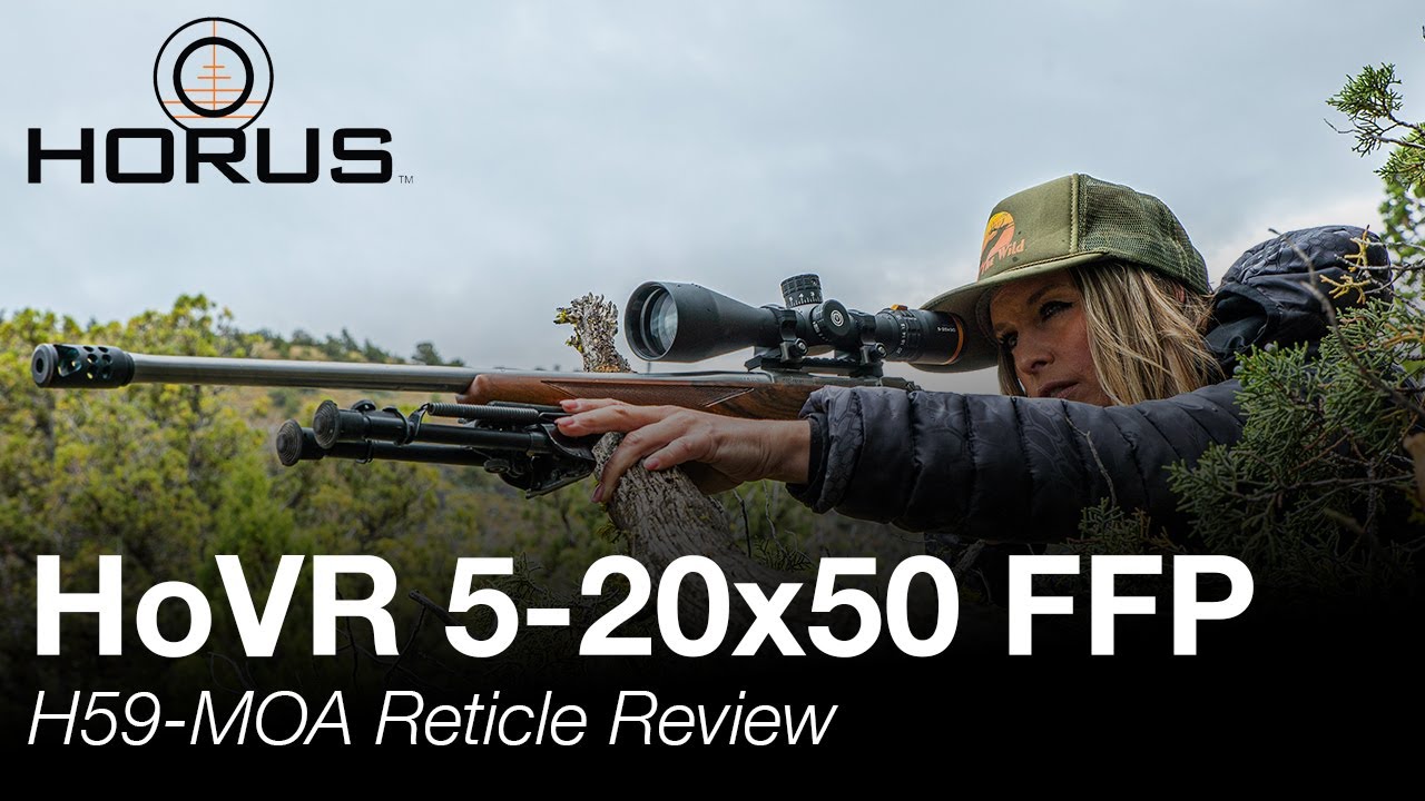 Horus Vision HoVR 5-20x50 FFP H59-MOA Reticle Review - YouTube