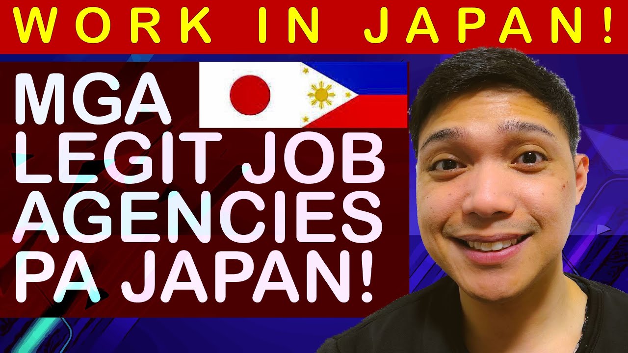 LEGITIMATE NA WORKING / JOB AGENCIES BOUND JAPAN, SAAN MAGHAHANAP? MGA ...