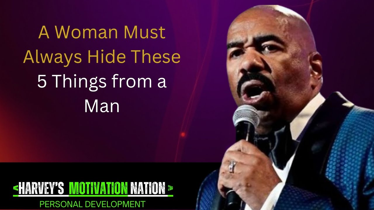 A Woman Must Always Hide These 5 Things from a Man[STEVE HARVEY ...