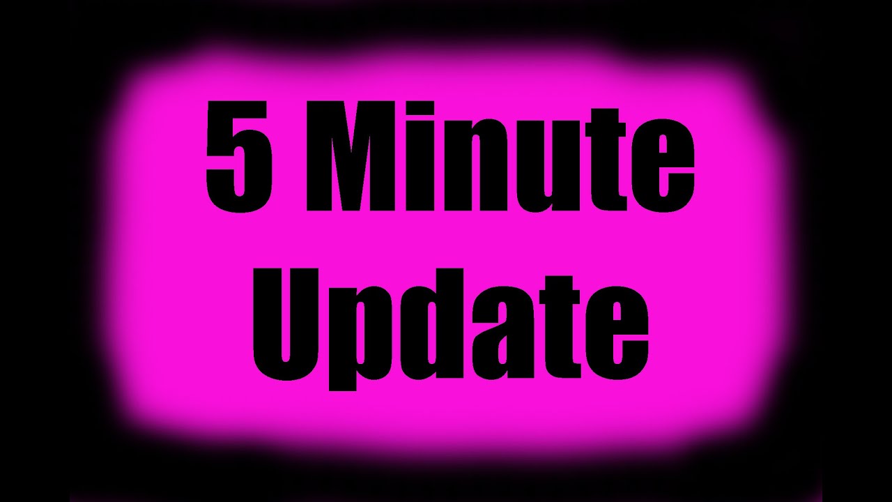 5 Minute Update - What's happening with me right now... - YouTube