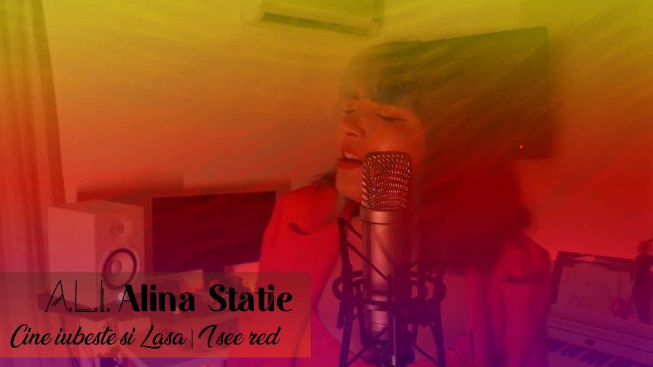 A.L.I. (Alina Statie) ♥️ Cine iubeste si lasa I See Red - Everybody ...