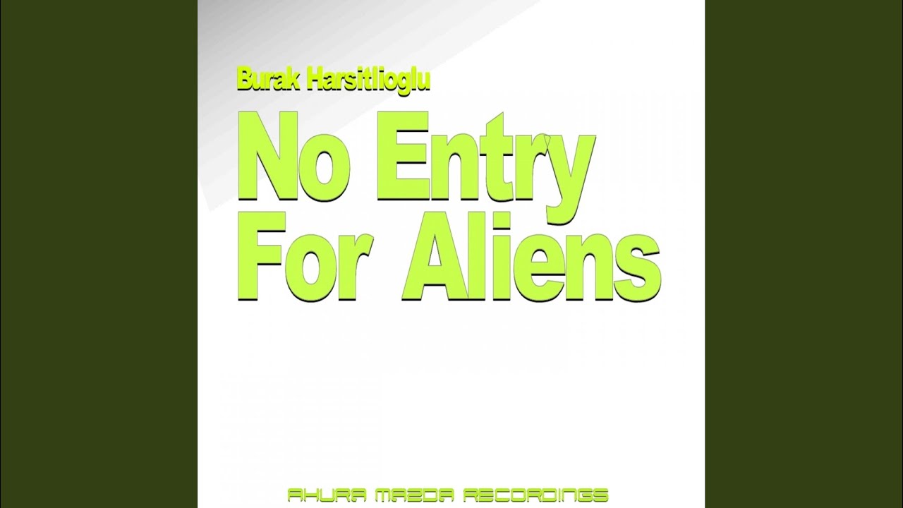 No Entry For Aliens (Original Mix) - YouTube