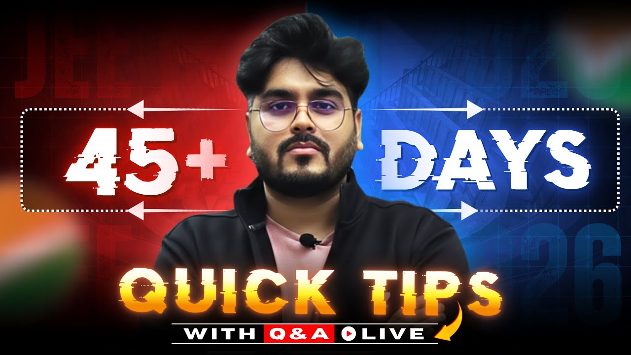 🔥 45+ Days — Quick Tips for JEE Main 2026 - YouTube