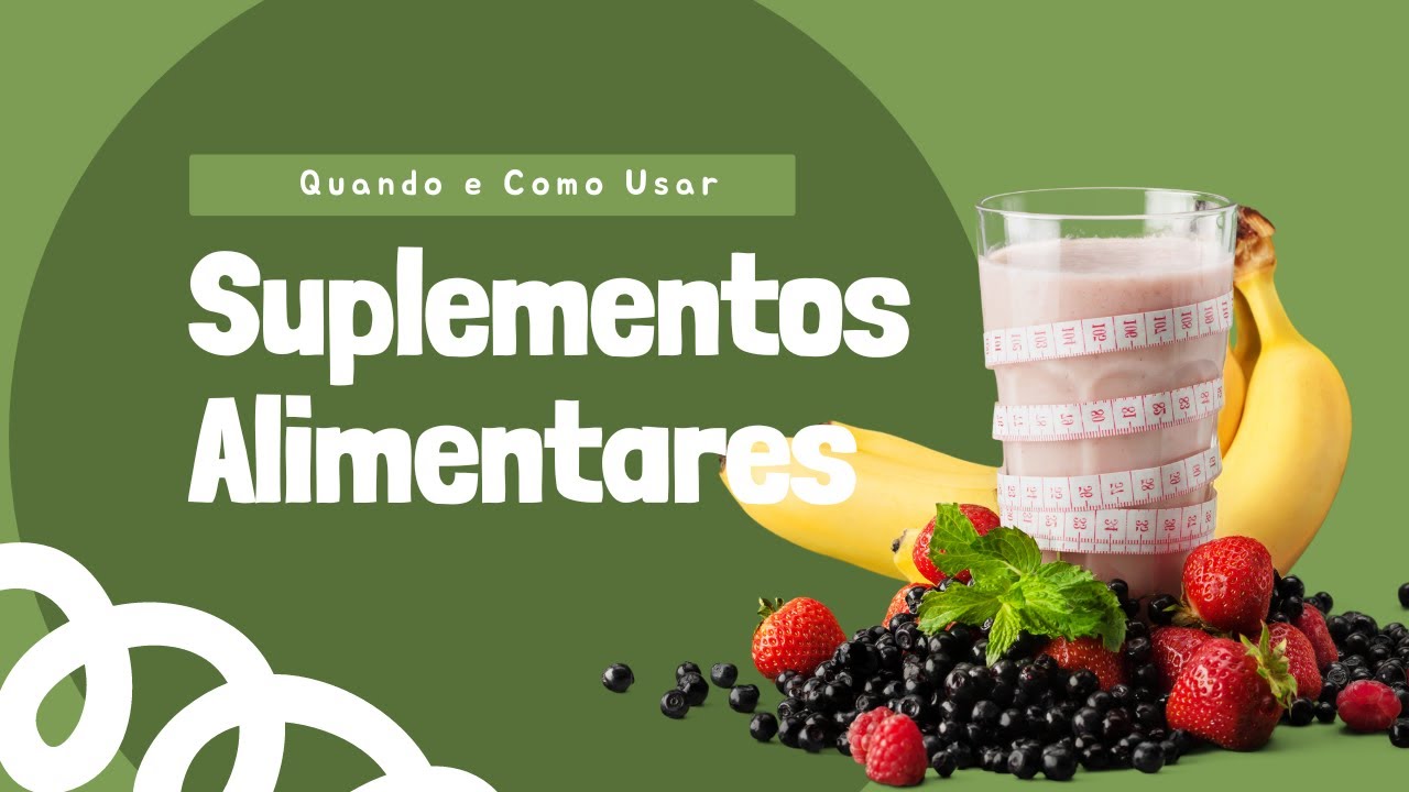 Suplementos Alimentares Quando e Como Usar - YouTube