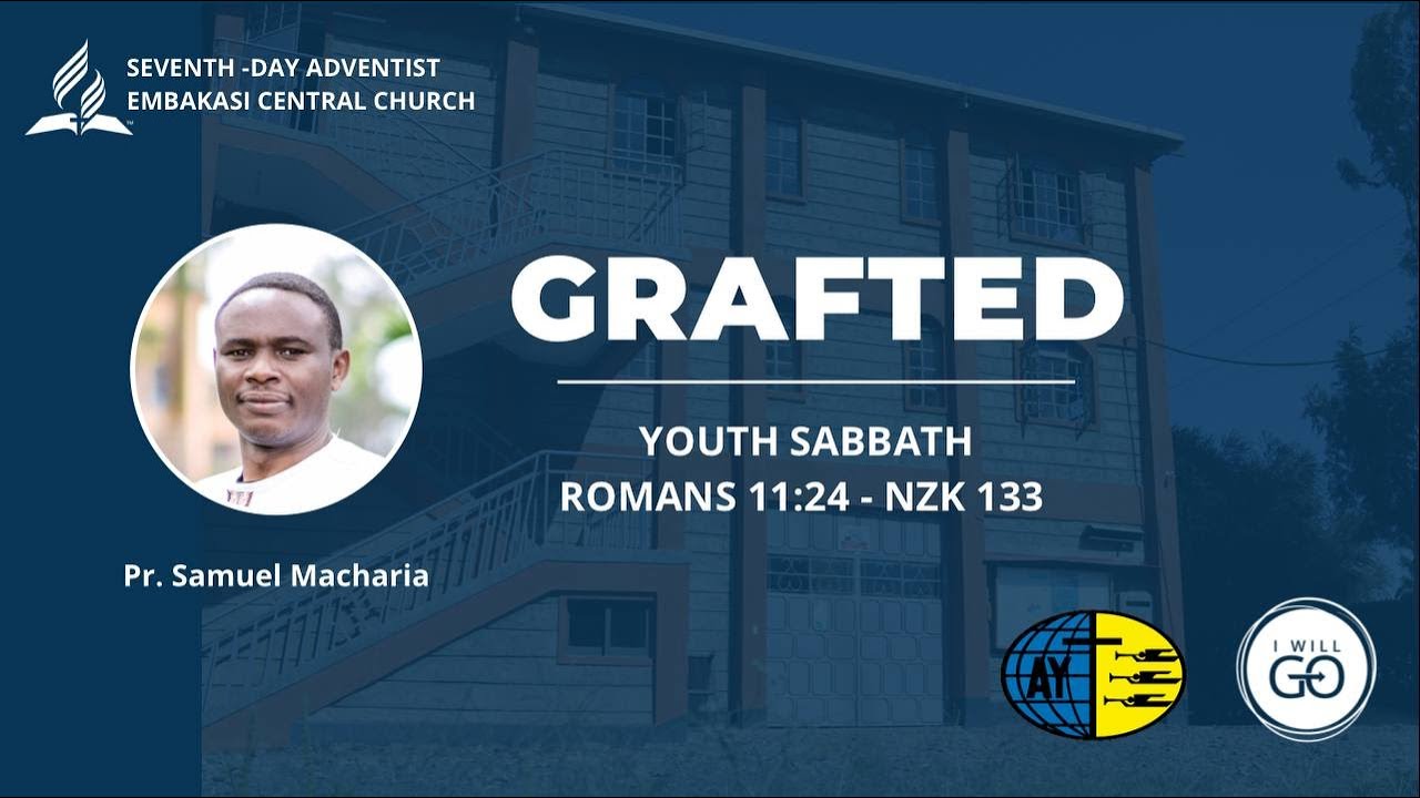 Grafted ( DAY 7 ) Youth Sabbath Afternoon || Pr Samuel Macharia - YouTube