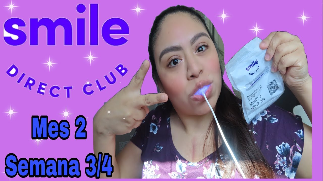 SMILE DIRECT CLUB// MES 2, SEMANA 3/4 #SMILEDIRECTCLUB - YouTube