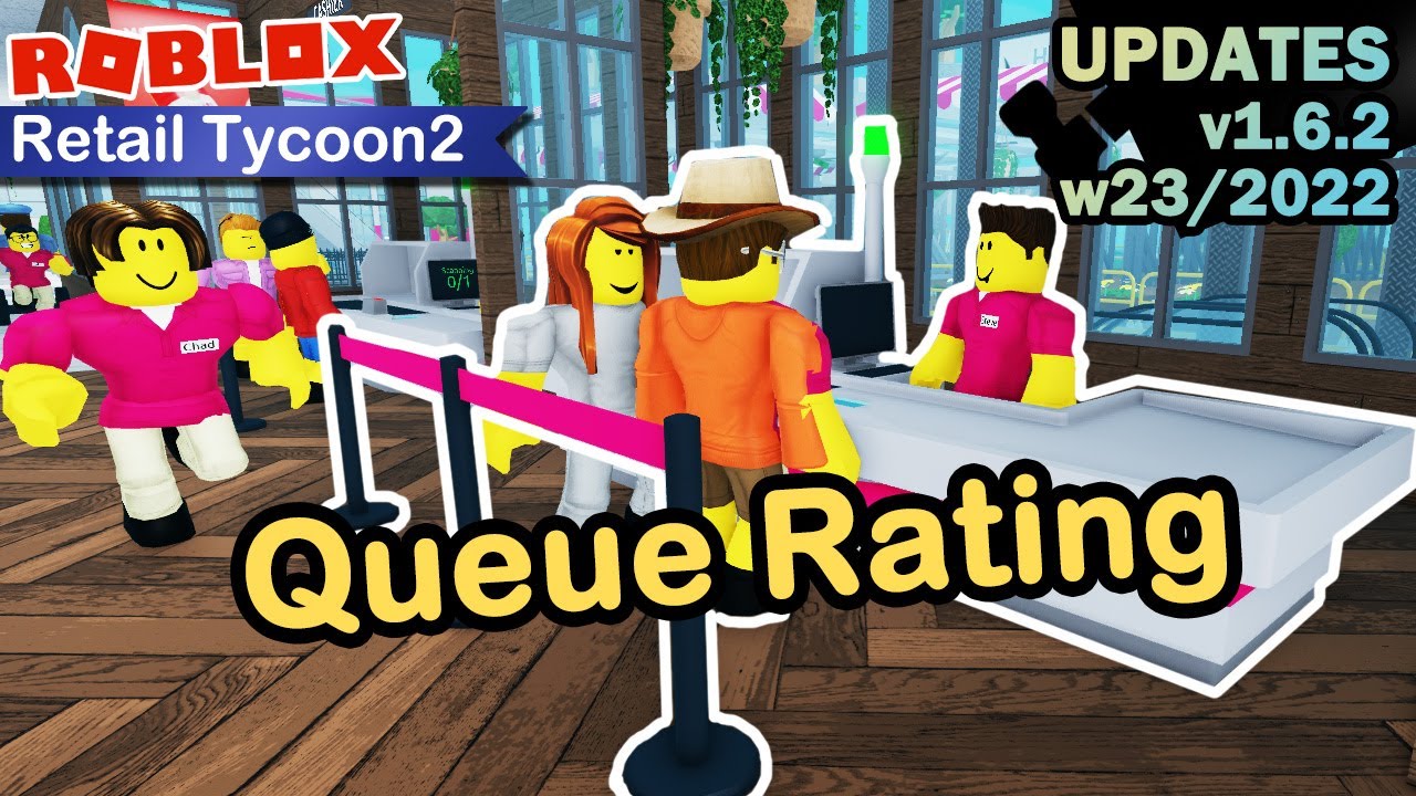 Queue Rating - Retail Tycoon 2 updates (ROBLOX) - YouTube