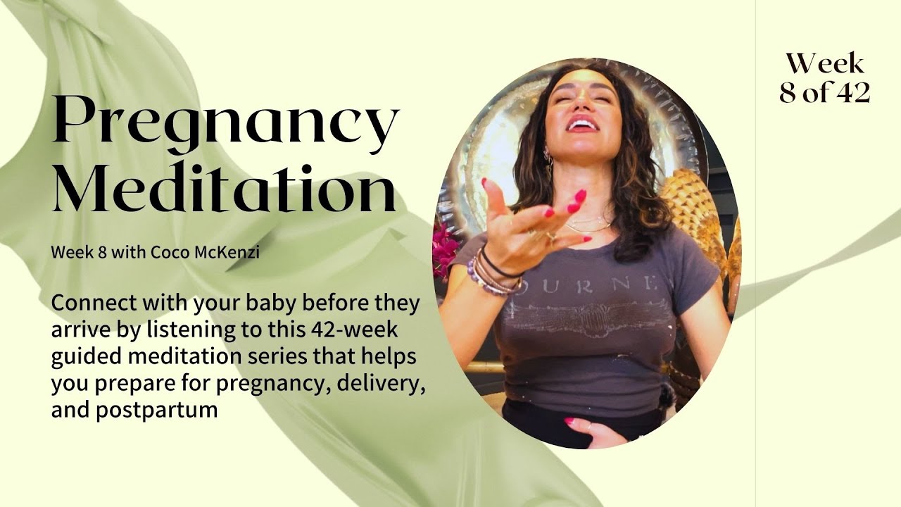 Week 8 Baby Development Pregnancy Meditation W/ Coco McKenzi - YouTube