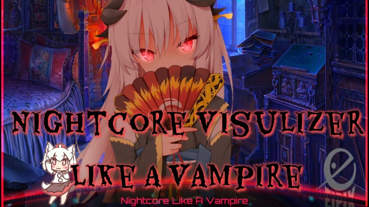 Nightcore - Like a Vampire - YouTube