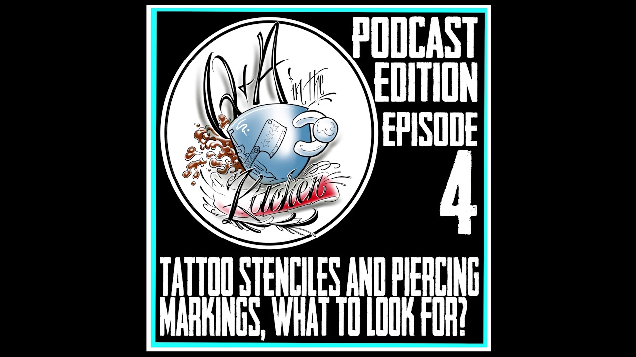 Podcast Tattoo Stencils & Piercing Markings, What to Look For Q&A in ...