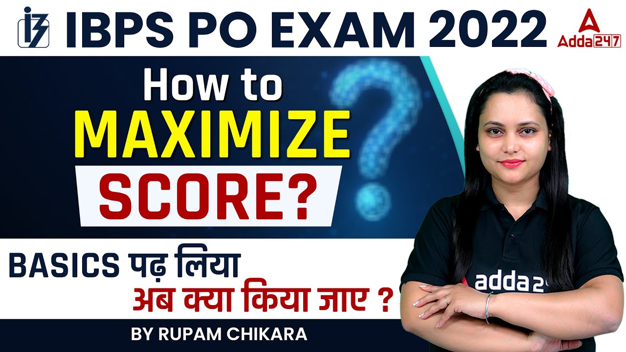 IBPS PO 2022 | How to Maximize Score? Basics पढ़ लिया अब क्या किया जाए? By Rupam Chikara - YouTube