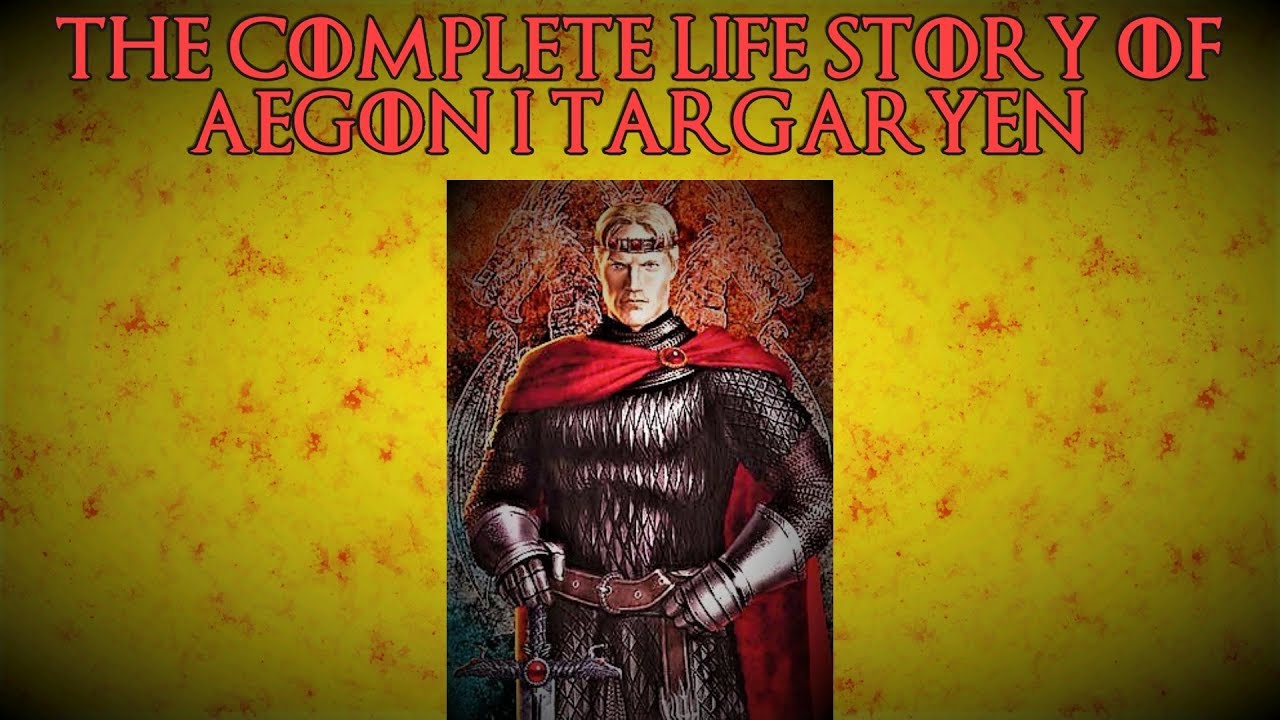 The complete life story of Aegon I Targaryen - YouTube