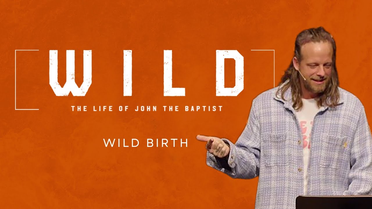 Wild Birth | Luke 1 | Junior Ziegler | March 5, 2023 - YouTube