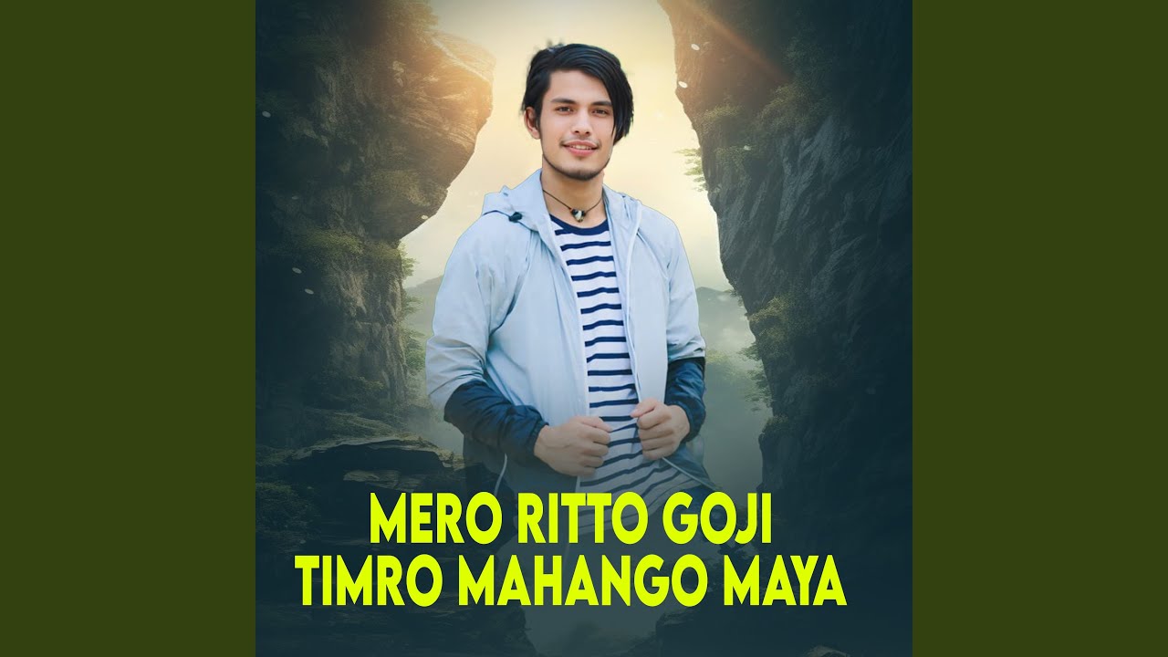 Mero Ritto Goji Timro Mahango Maya - YouTube