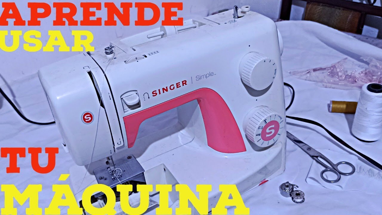 Tutorial Enseño a usar MÁQUINA de costura SINGER SIMPLE - YouTube