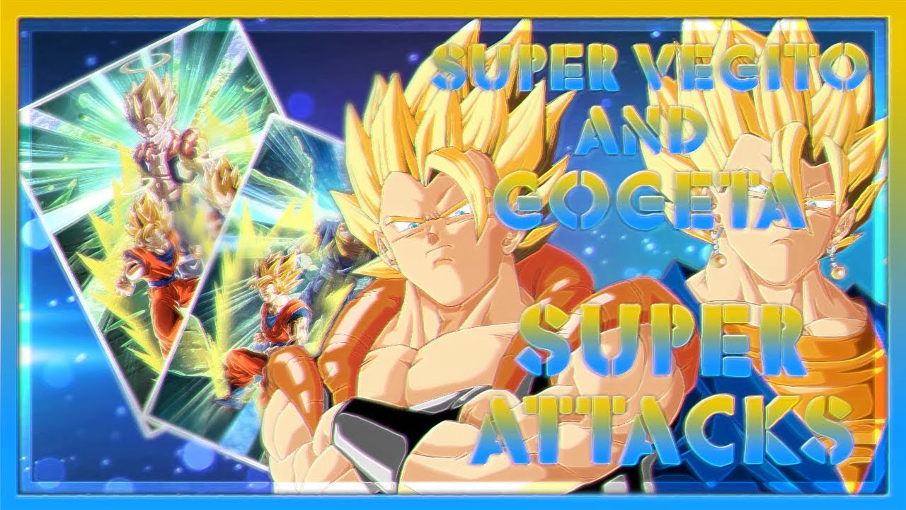 LR SUPER VEGITO AND LR SUPER GOGETA SUPER ATTACK ANIMATIONS !!! Dragon ...