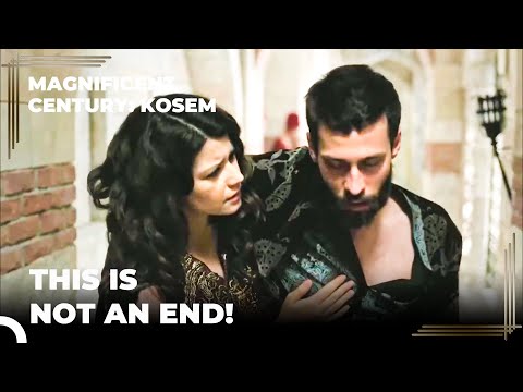 Sultan Ahmed Says Kosem Goodbye for the Last Time | Magnificent Century Kosem