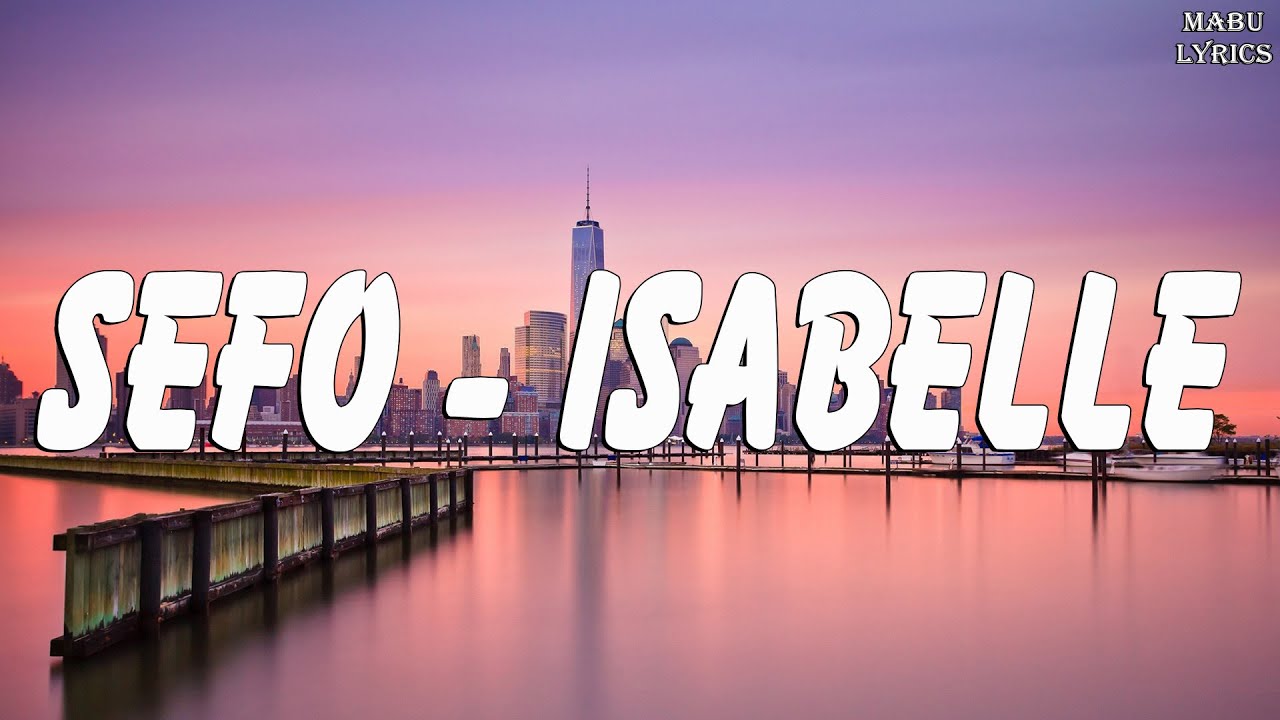 Sefo, Capo - ISABELLE (Lyrics) - YouTube