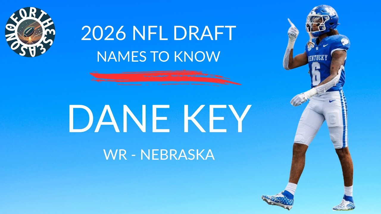 Dane Key - WR Nebraska | 2026 NFL Draft Names to Know - YouTube