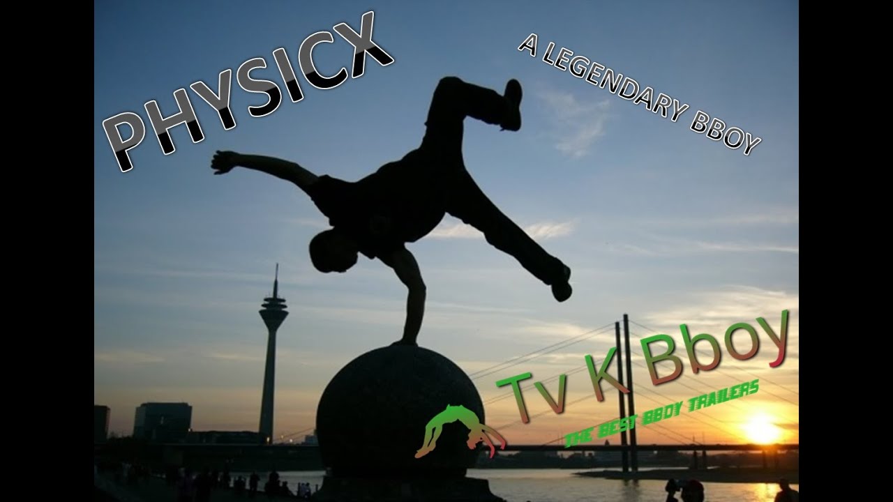 Bboy Physicx Trailer - A Legendary Bboy | Tv K Bboy - YouTube