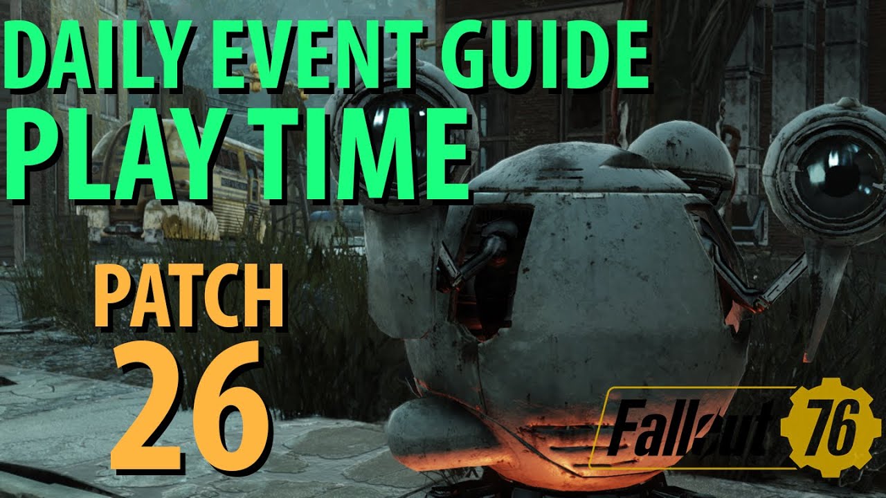 Fallout 76: PLAY TIME Daily Event Guide, Patch 26 - YouTube