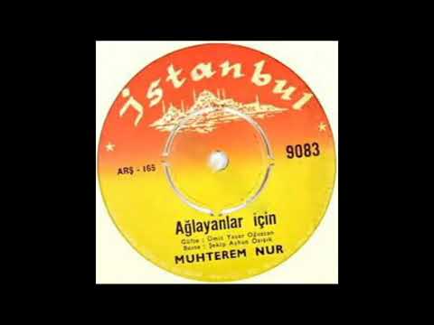 Muhterem Nur - Ağlayanlar için 1968 (internette olmayan şarkılar)Gerçek adı: Aysel Muhterem Kısa
