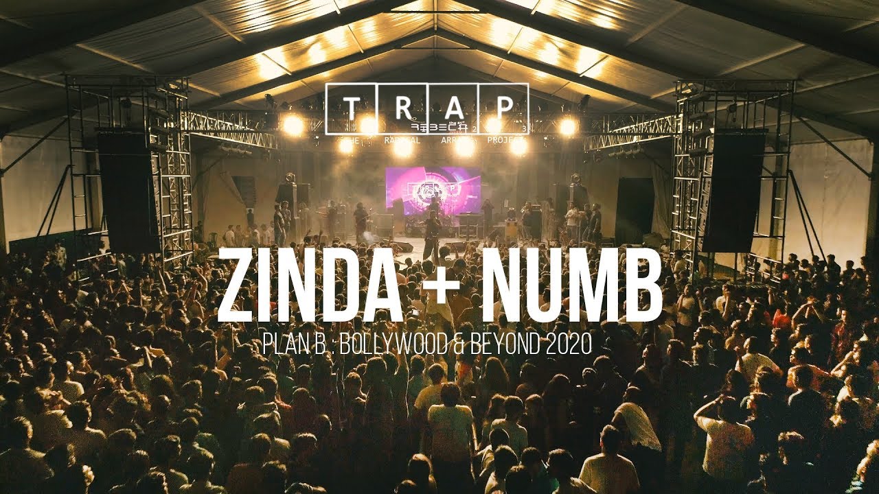 Zinda + Numb || T.R.A.P - The Radical Array Project || Plan B ...