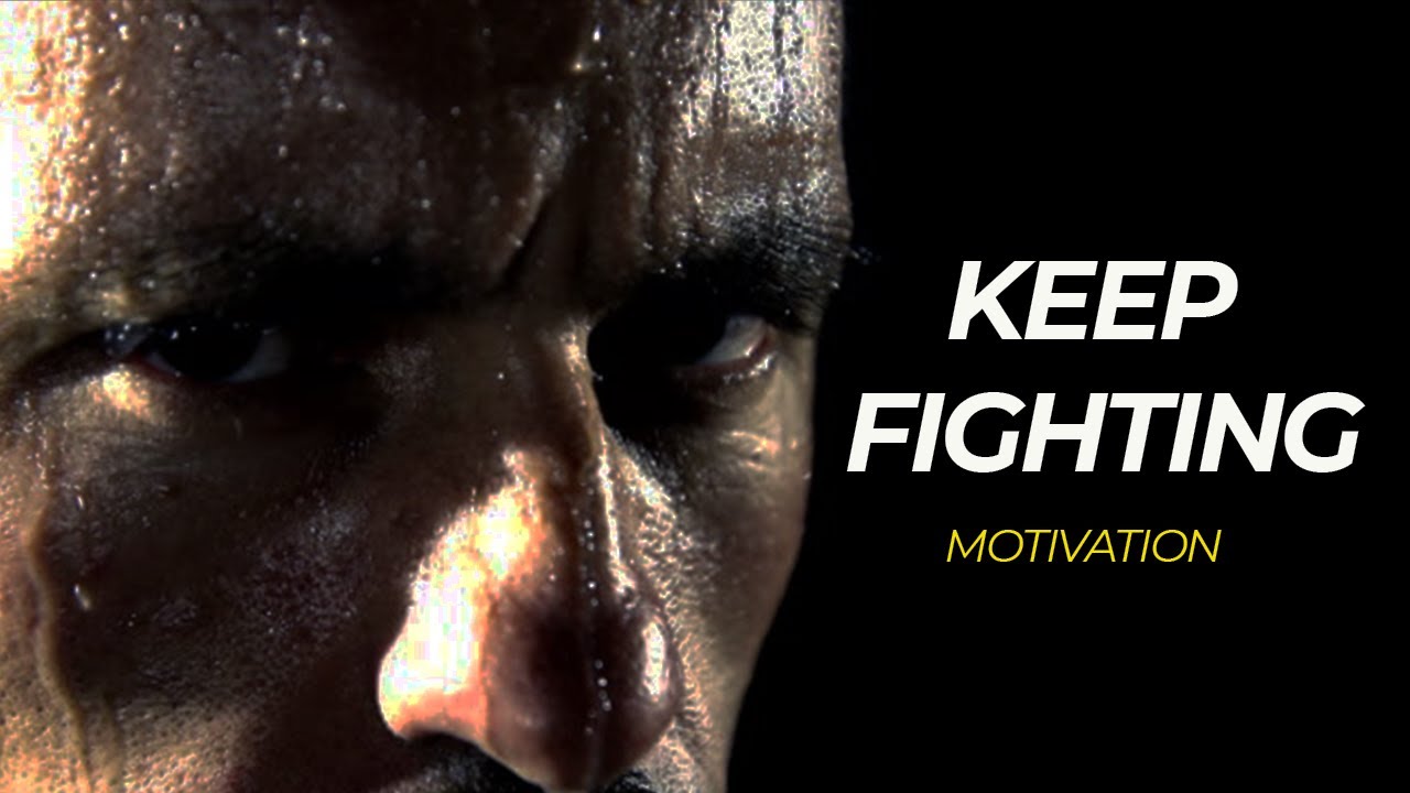 KEEP FIGHTING | Best Motivational Speech 2021 - YouTube