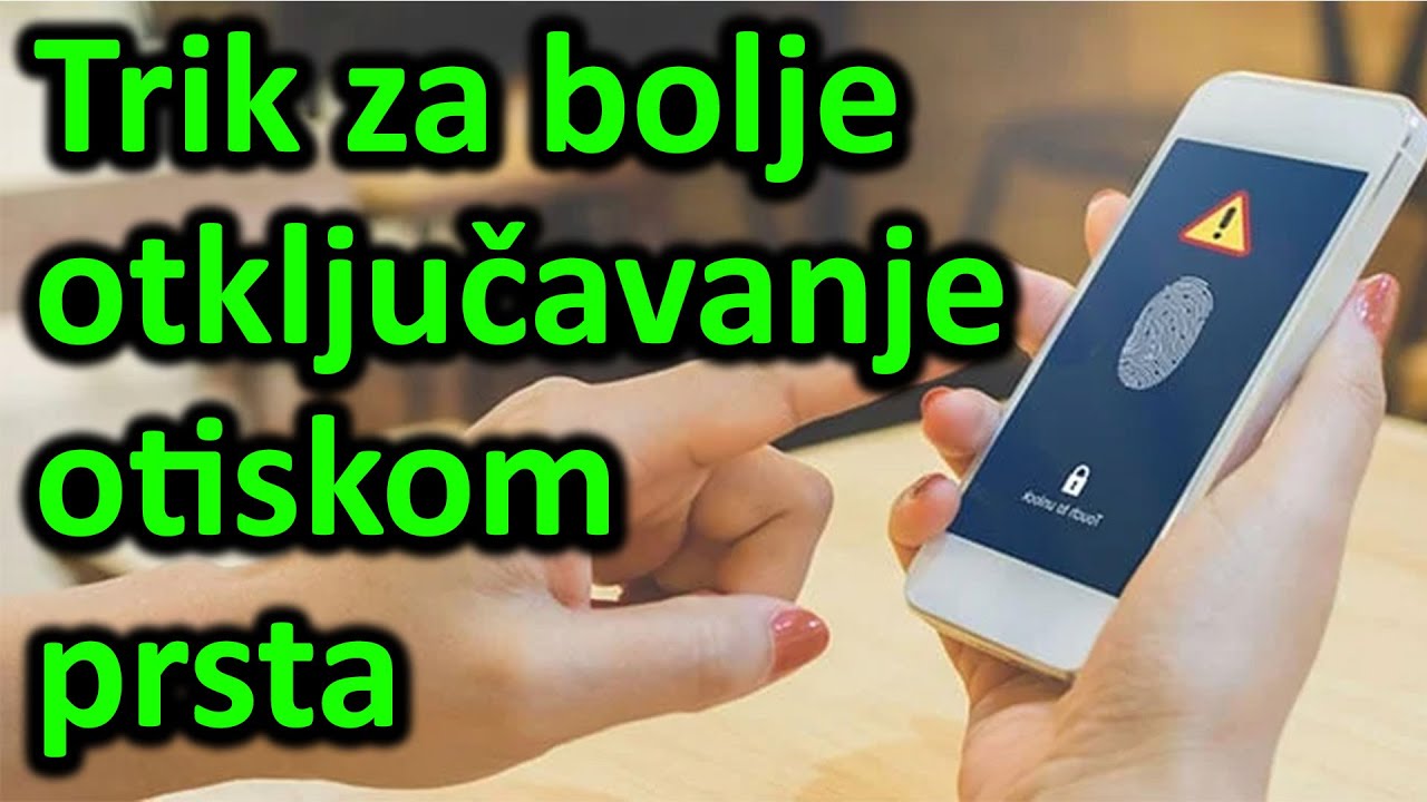 Bolje otključavanje otiskom - precizniji otisak prsta - popravite ...