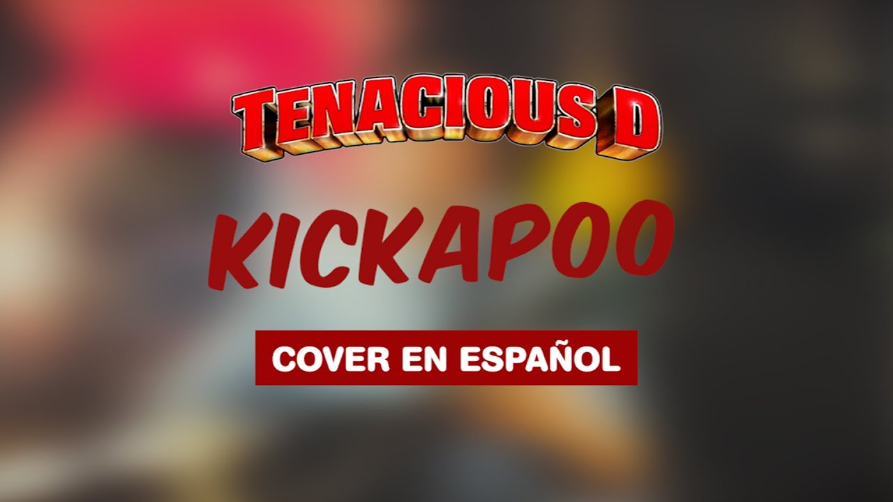 ¿Cómo sonaría #Kickapoo de #TenaciousD cantado en español? - YouTube
