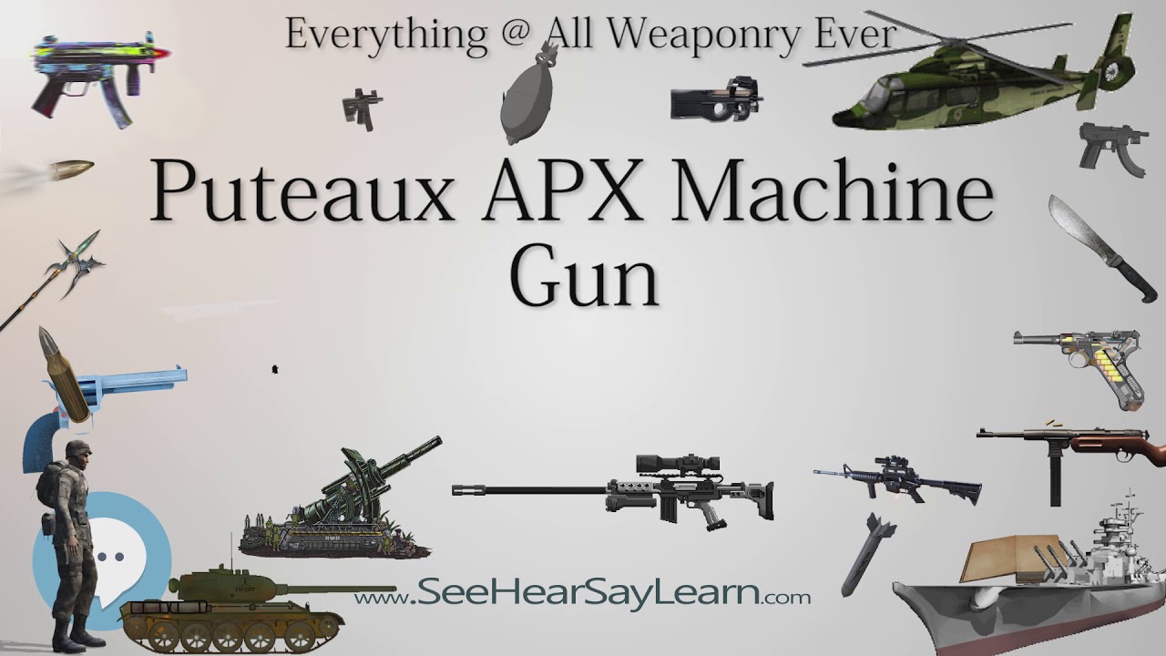Puteaux APX Machine Gun (Everything WEAPONRY & MORE)💬⚔️🏹📡🤺🌎😜 - YouTube
