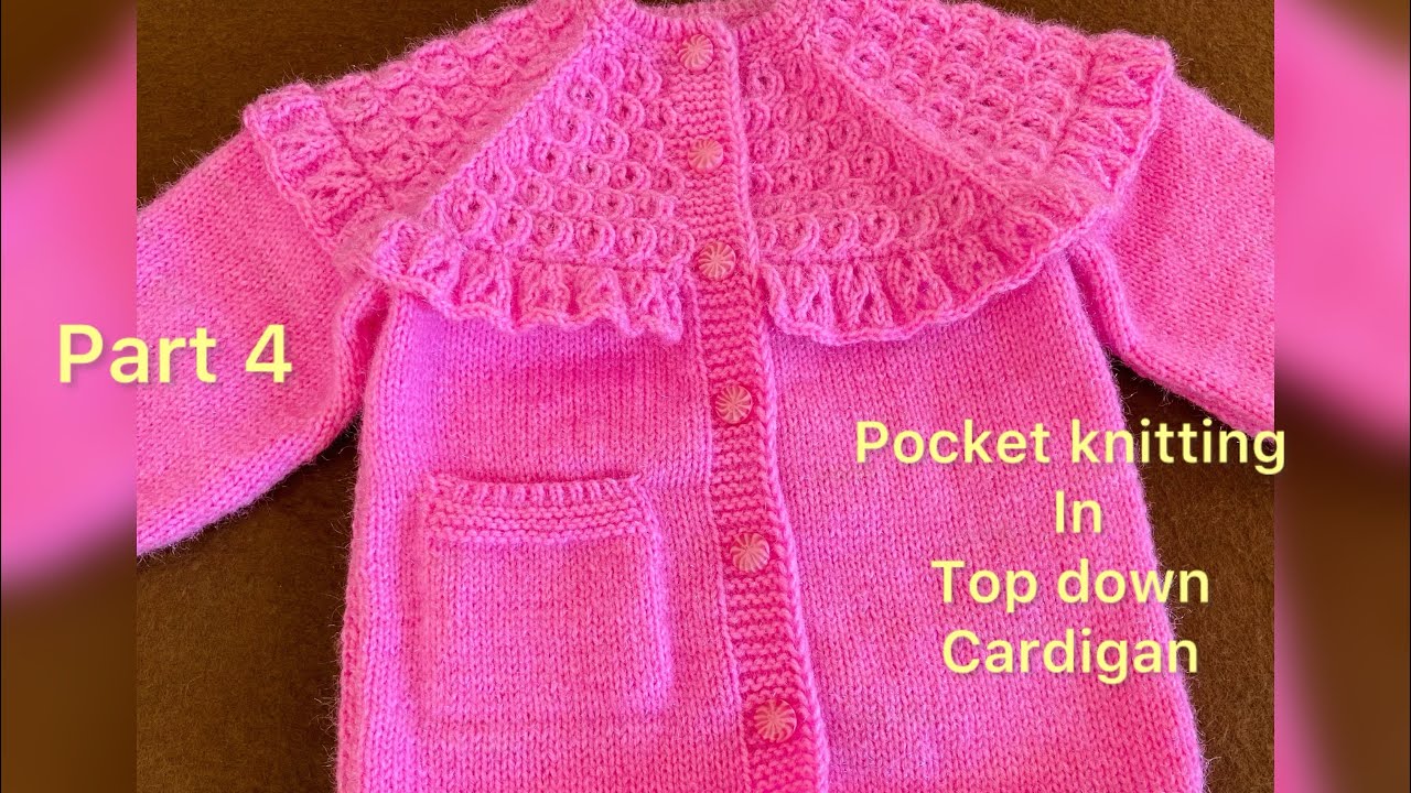 pocket knitting pattern in top down cardigan| - YouTube