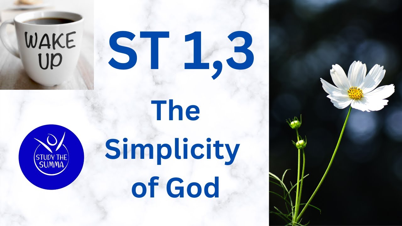 Wake Up with the Summa- ST 1,3- The Simplicity of God explained - YouTube